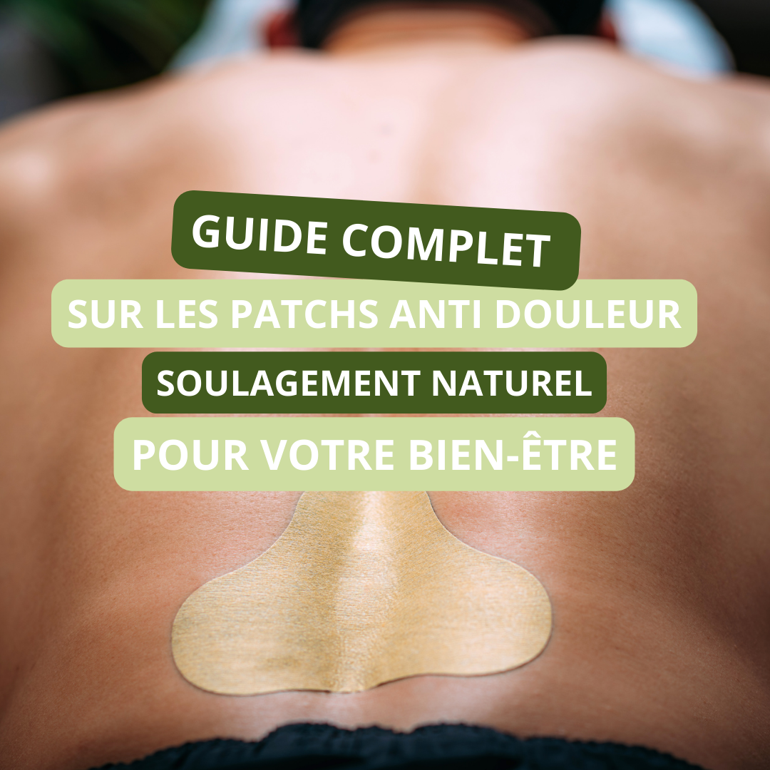 Guide complet sur les Patchs Anti Douleur
